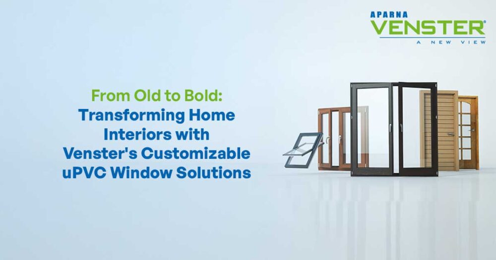 Transform Your Home with Venster's Customisable uPVC Window Solutions