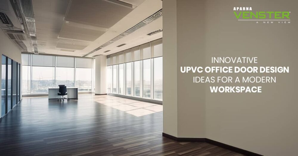Innovative uPVC Office Door Design Ideas for a Modern Workspace
